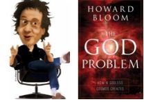 Q&A: Howard Bloom, Author – THE GOD PROBLEM: How a Godless Cosmos ...